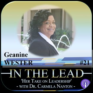 GUEST - Ms. Geanine Wester, MBA - In The Lead With Dr. Carmela Nanton ...