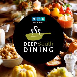 Deep South Dining: Thanksgiving Pt. 2 - Deep South Dining | Acast