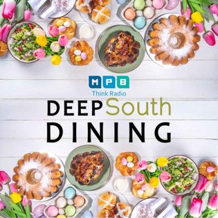 Deep South Dining | Easter in the Deep South - Deep South Dining | Acast