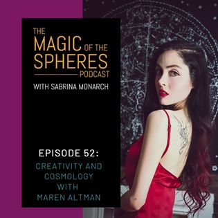 Creativity and Cosmology with Maren Altman - Magic of the Spheres ...