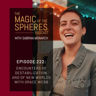 Encounters of Destabilization and of New Worlds with Grace Webb - Magic ...