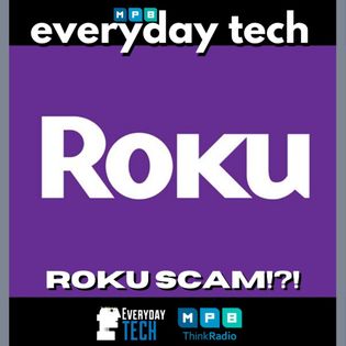 EVERYDAY TECH - Roku Scam? - Everyday Tech | Acast