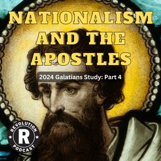 Nationalism and the Apostles – 2024 Galatians Series: Part 4 ...