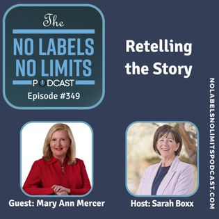 349 - Retelling the Story with Dr. Mary Ann Mercer - No Labels, No ...