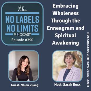 390 -Embracing Wholeness Through the Enneagram and Spiritual Awakening with Nhien Vuong - No ...