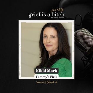 Nikki Mark | Tommy's Field - Grief is a Sneaky Bitch | Acast
