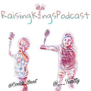 Raising Kings Podcast - Hosted by Twitty & Bent