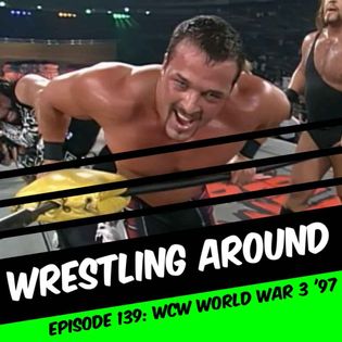 WCW World War 3 '97 - Wrestling Around | Acast