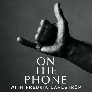 On the phone with Fredrik Carlström - Hosted by Fredrik Carlstrom