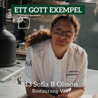 Sofia B Olsson - Restaurang Vrå - Ett gott exempel | Acast