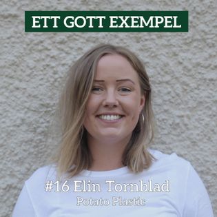 Elin Tornblad - Potato Plastic - Ett gott exempel | Acast