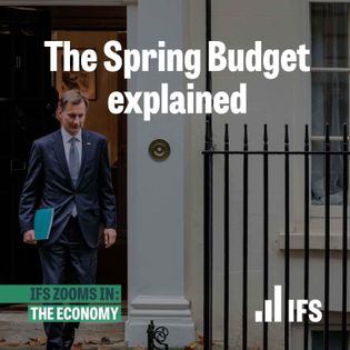 The Spring Budget Explained - IFS Zooms In: The Economy | Acast