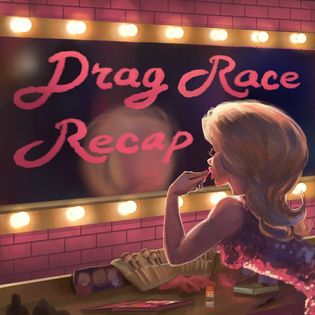 RuPaul's Drag Race Recap - Hosted by Afterthought Media