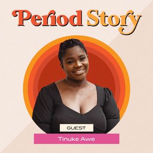 Tinuke Awe: Trust Your Gut and Speak Up - Period Story | Acast