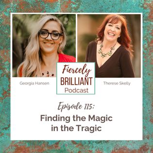Finding the Magic in the Tragic with Georgia Hansen - Fiercely ...