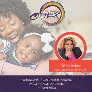 Autism Spectrum: Understanding, Acceptance, and Early Intervention - The Parenting Cipher | Acast