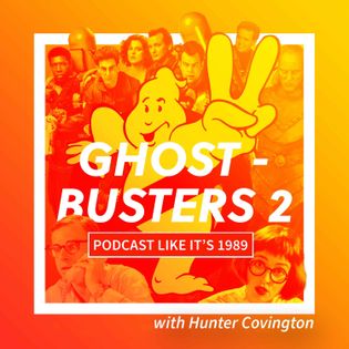 1989 Ghostbusters II with Hunter Covington - Podcast Like It's ... | Acast