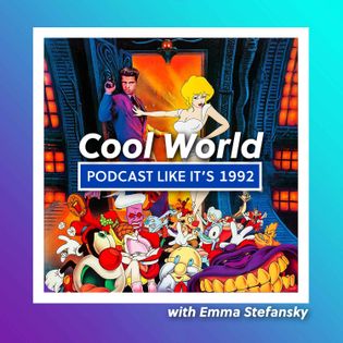 7: Cool World with Emma Stefansky - Podcast Like It's ... | Acast