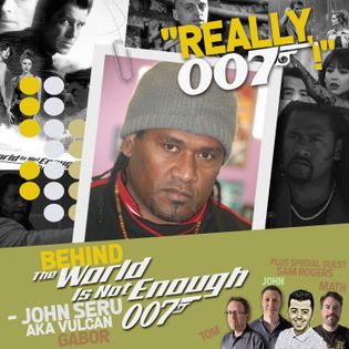 Behind The World Is Not Enough - John Seru aka Gabor interview - Really, 007! | Acast