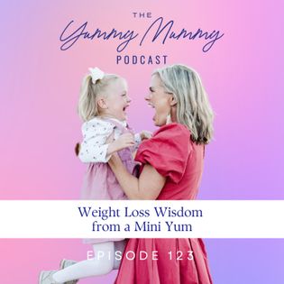 Weight Loss Wisdom from a Mini Yum - Lose Weight for the Last Time | Acast