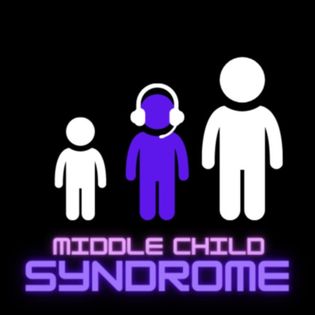 Middle Child Syndrome - Hosted by Middle Child Studios