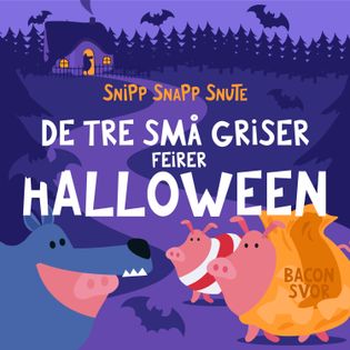 SNUTEORIGINAL: De Tre Små Griser feirer Halloween - Snipp Snapp Snute ...