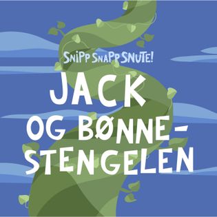 SNUTEKLASSIKER: Jack og bønnestengelen - Snipp Snapp Snute | Acast