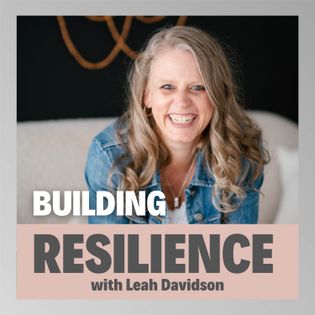 Building Resilience - Hosted by Leah Davidson