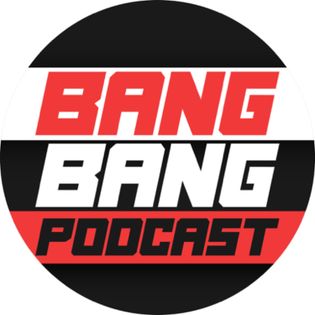 Bang Bang Podcast - Hosted by Bang Bang Podcast