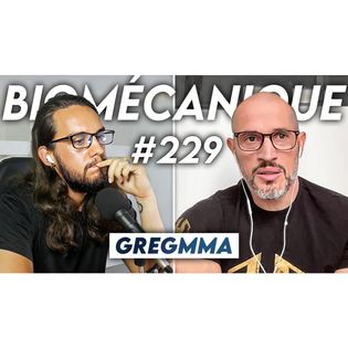 #229 Greg MMA - Sagesse, maturité et brutalité au service du MMA ...