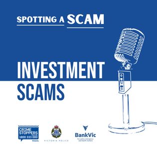 Spotting a Scam: Investment Scams - Crime Stoppers Victoria Podcast | Acast