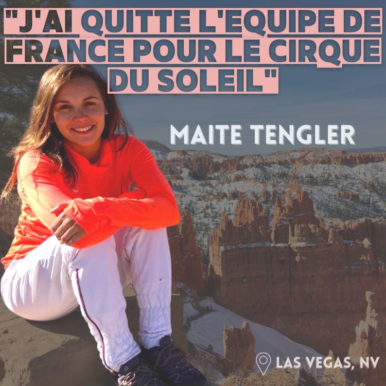 Maité Tengler : "J'ai quitté l'équipe de France pour le Cirque du ...