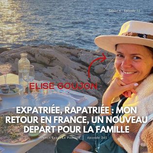 Elise Goujon : Expatriée, rapatriée ... mon retour en France, un ...