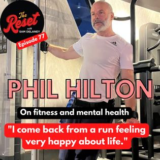 Phil Hilton - The Reset by Sam Delaney | Acast