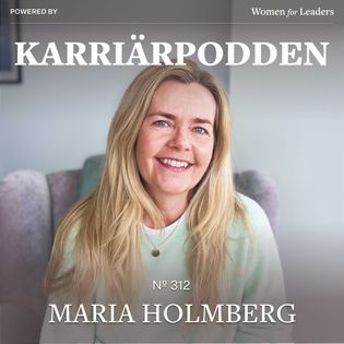 #312 Maria Holmberg - HR direktör Stena AB (Original) - Karriärpodden ...