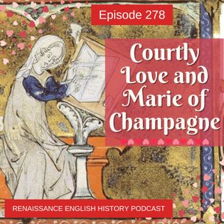 Episode 278: Courtly Love and the court of Marie of Champagne ...