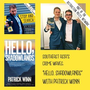 'Hello, Shadowlands' - Patrick Winn on Southeast Asia's Crime Waves ...