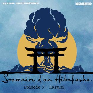 [FICTION ] SOUVENIRS D'UN HIBAKUSHA - Episode 5 - Harumi (5/7 ...