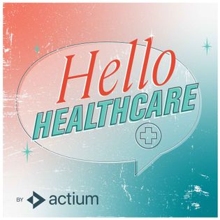 Hello Healthcare - Hosted by Actium Health