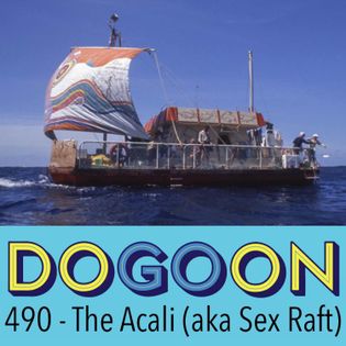 490 - The Acali, AKA The Sex Raft - Do Go On | Acast