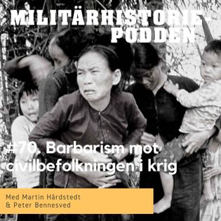 Barbariska handlingar i krigens spår - Militärhistoriepodden | Acast