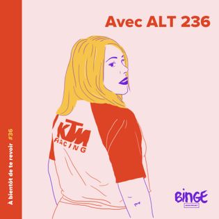 #36 - ALT 236 - À bientôt de te revoir | Acast