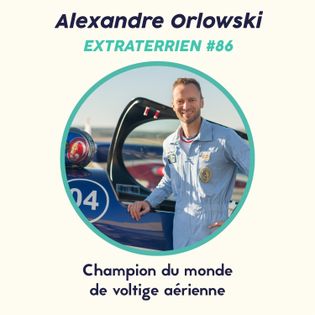 #86 Alexandre Orlowski - De pilote de chasse à champion du monde de ...