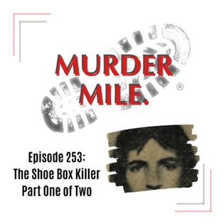 #253 - The Shoe Box Killer - Part One (Shepherd's Bush, London, UK ...