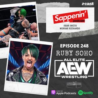 EP. 248 - Ruby Soho (All Elite Wrestling) - Sappenin’ Podcast with Sean ...