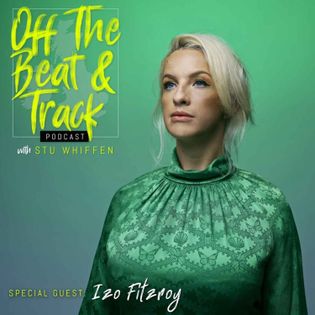 Special Guest - Izo Fitzroy - Off The Beat & Track | Acast