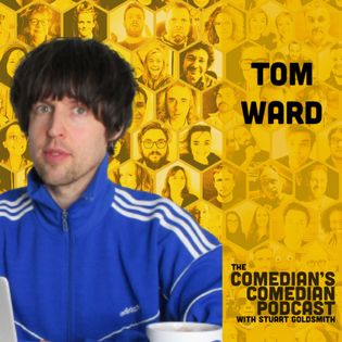 410 - Tom Ward - The Comedian's Comedian Podcast | Acast
