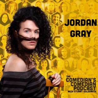 413 - Jordan Gray - The Comedian's Comedian Podcast | Acast