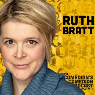438 - Ruth Bratt - The Comedian's Comedian Podcast | Acast