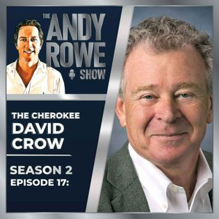 The Cherokee - David Crow - The Andy Rowe Show | Acast